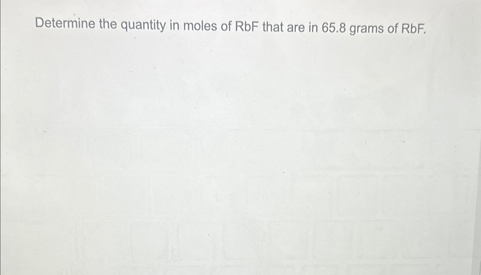 Solved Determine the quantity in moles of RbF that are in | Chegg.com