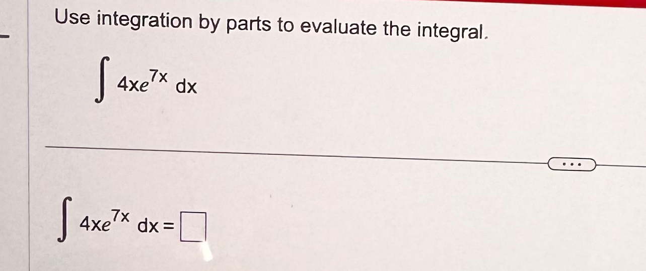 Solved Use integration by parts to evaluate the | Chegg.com