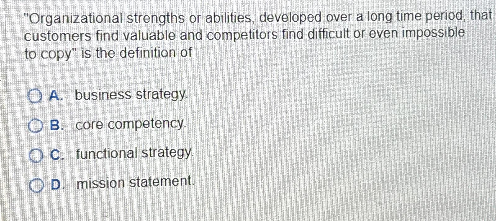 Solved "Organizational strengths or abilities, developed | Chegg.com