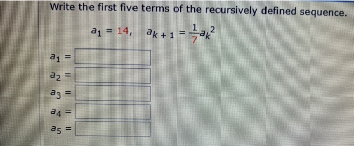 Solved Write the first five terms of the recursively defined | Chegg.com