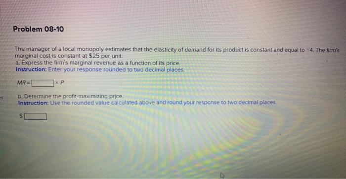 The manager of a local monopoly estimates that the | Chegg.com