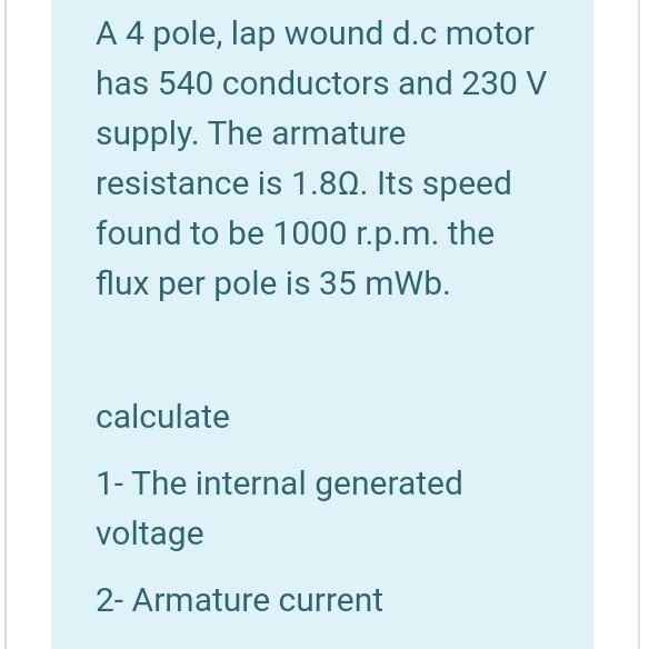 Solved A 4 pole, lap wound d.c motor has 540 conductors and | Chegg.com