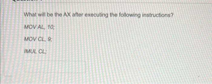 Solved What will be the AX after executing the following | Chegg.com