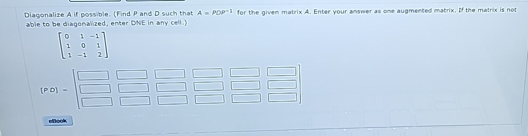 Solved Diagonalize A ﻿if possible. (Find P ﻿and D ﻿such that | Chegg.com