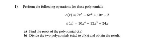 Solved 1) Perform the following operations for these | Chegg.com