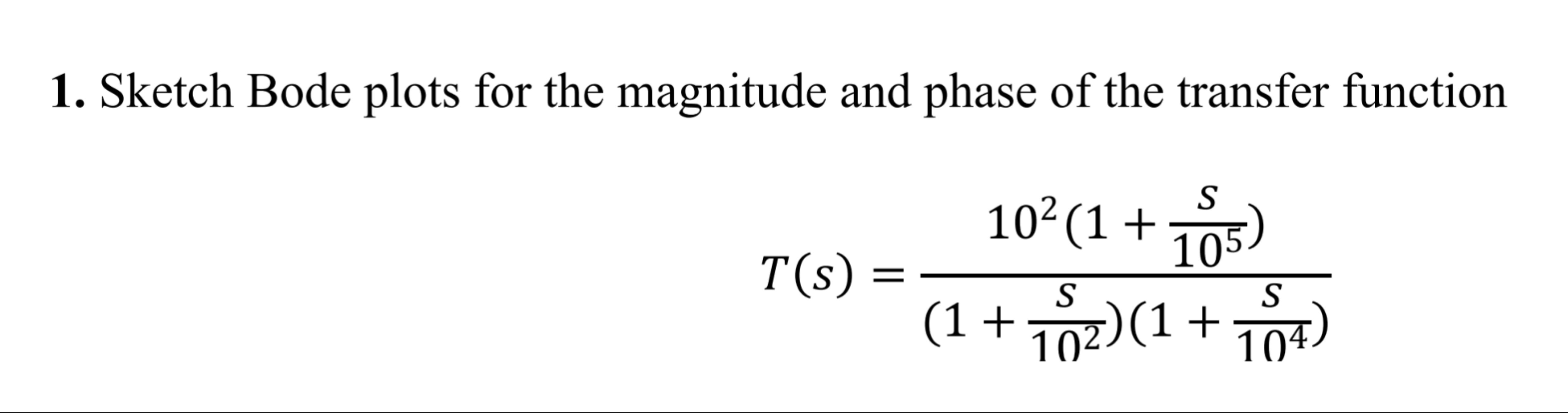 Sketch Bode plots for the magnitude and phase of the | Chegg.com