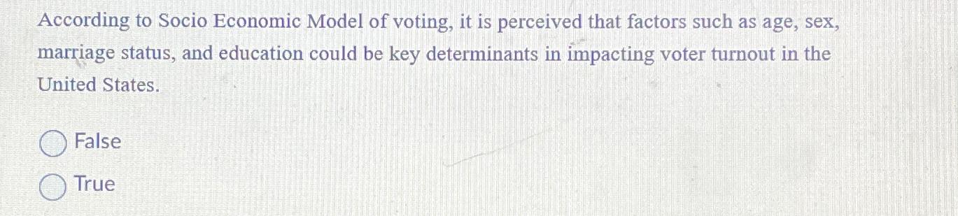 Solved According to Socio Economic Model of voting, it is | Chegg.com