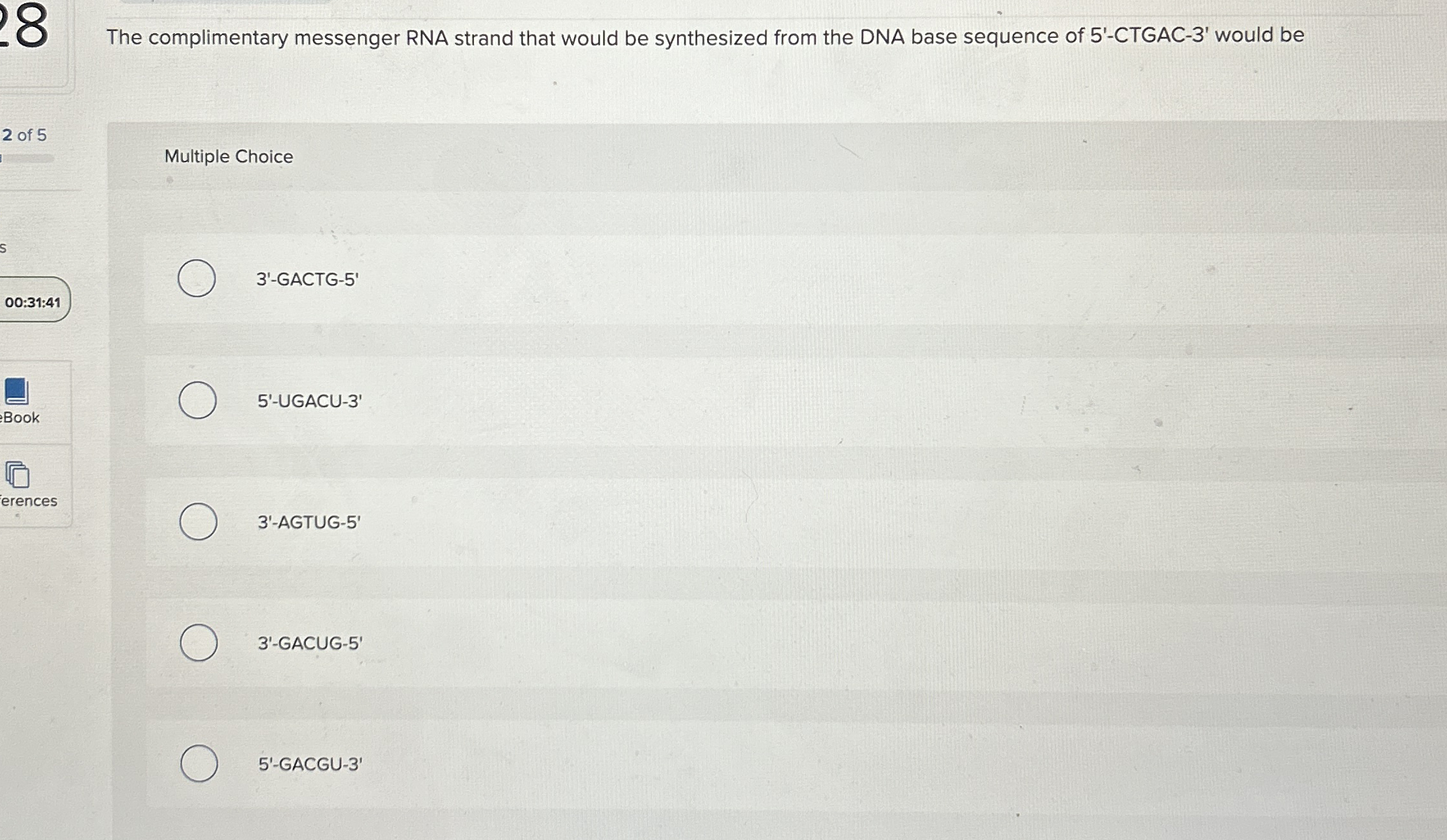 Solved The complimentary messenger RNA strand that would be | Chegg.com