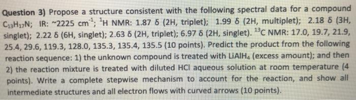 Solved Question 3) Propose a structure consistent with the | Chegg.com