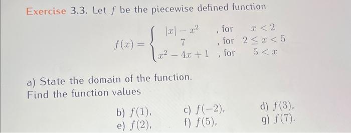 Solved Exercise 3.3. Let f be the piecewise defined function | Chegg.com