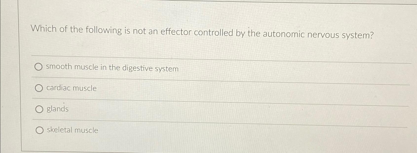 Solved Which of the following is not an effector controlled | Chegg.com