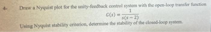 Solved Draw a Nyquist plot for the unity-feedback control | Chegg.com