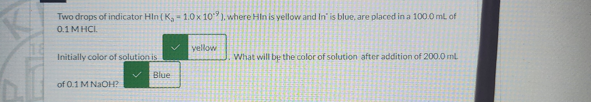 Solved Two drops of indicator )=(1.0×10-9, ﻿where HIn is | Chegg.com