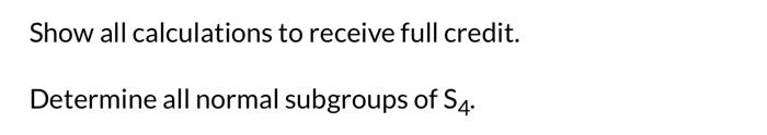 Solved Show all calculations to receive full credit. | Chegg.com