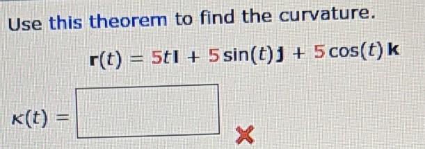 Solved Use this theorem to find the curvature. r(t) = 5+1 + | Chegg.com