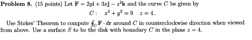 Solved Problem 8. (15 ﻿points) ﻿Let F=2yi+3xj-z2k ﻿and the | Chegg.com