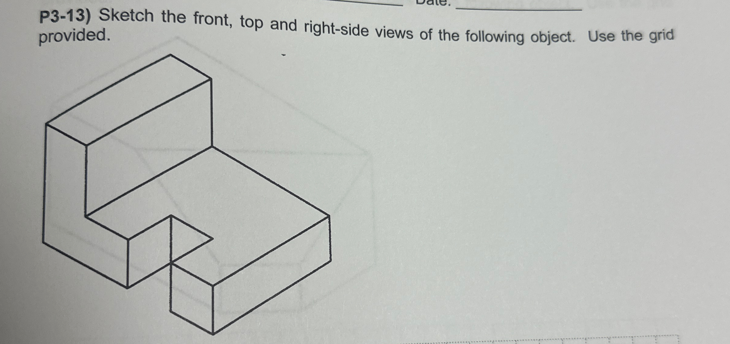 Solved P3-13) ﻿Sketch the front, top and right-side views of | Chegg.com