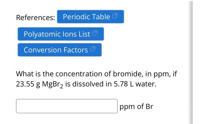 Solved What is the concentration of bromide, in ppm, if | Chegg.com