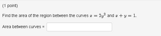 Solved ( 1 point) Find the area of the region between the | Chegg.com