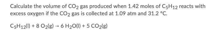 Solved Calculate the volume of CO2 gas produced when 1.42 | Chegg.com