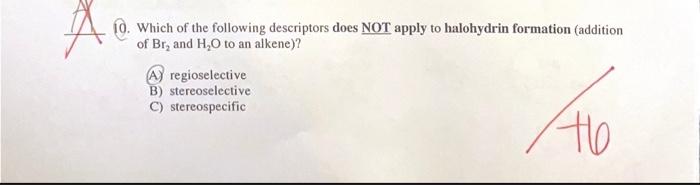 Solved 10. Which of the following descriptors does NOT apply | Chegg.com