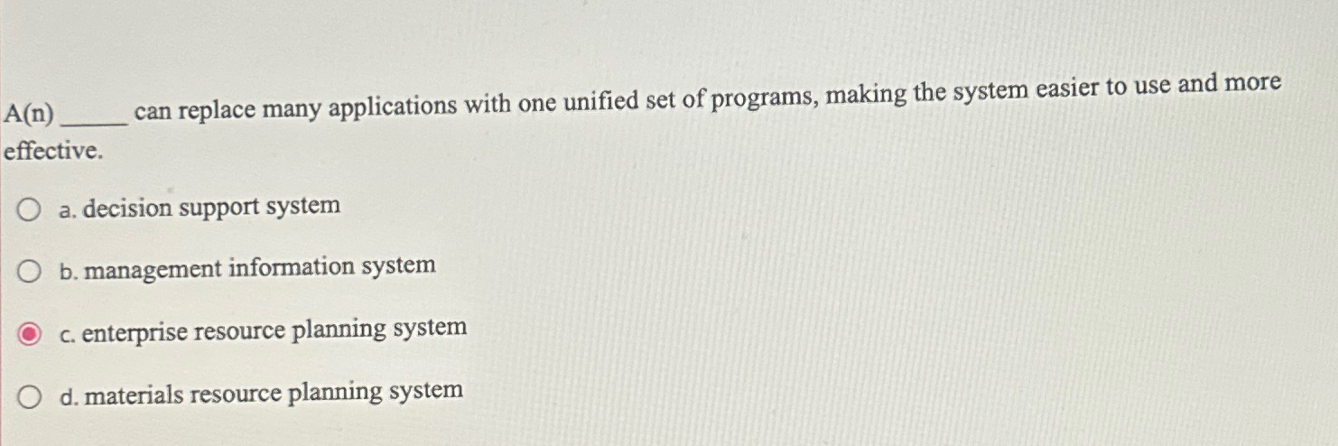 Solved A(n) ﻿can replace many applications with one unified | Chegg.com