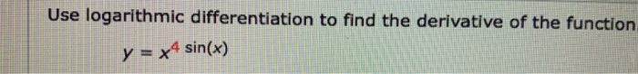 Solved Use logarithmic differentiation to find the | Chegg.com