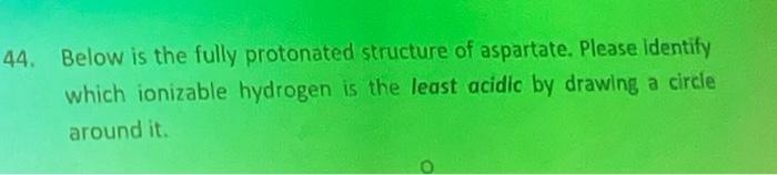 Solved Below is the fully protonated structure of aspartate. | Chegg.com