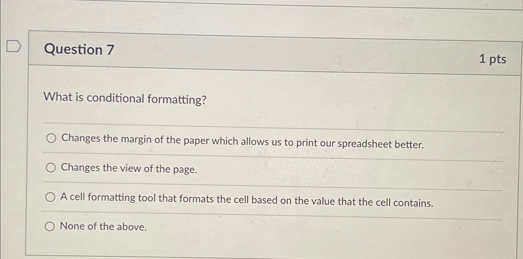 Solved Question 71ptsWhat is conditional formatting?Changes | Chegg.com
