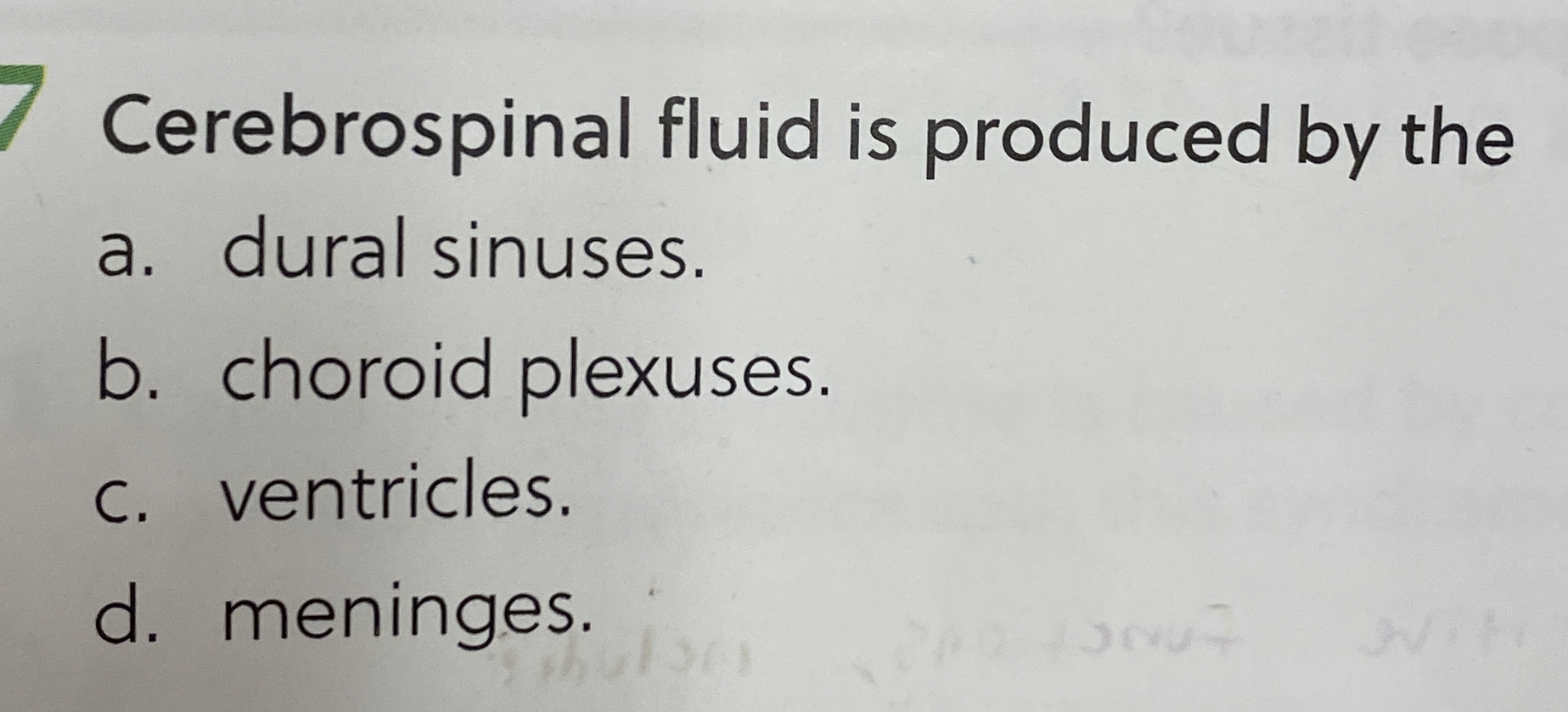 Solved Cerebrospinal fluid is produced by thea. ﻿dural | Chegg.com