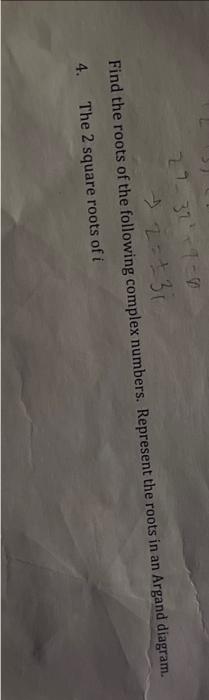 Solved Find the roots of the following complex numbers. | Chegg.com