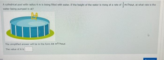 Solved /m A cylindrical pool with radius 4 m is being filled | Chegg.com