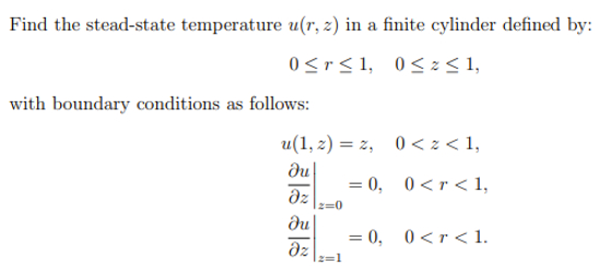 Solved Find the stead-state temperature u(r,z) in ﻿a finite | Chegg.com