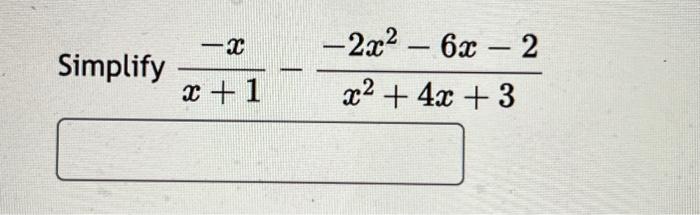 Solved x+1−x−x2+4x+3−2x2−6x−2 | Chegg.com