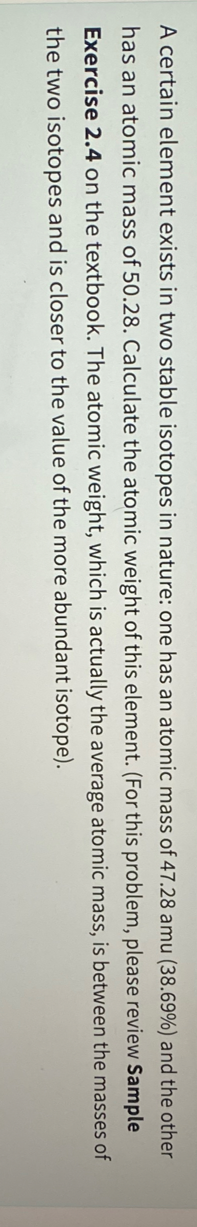 Solved A certain element exists in two stable isotopes in | Chegg.com