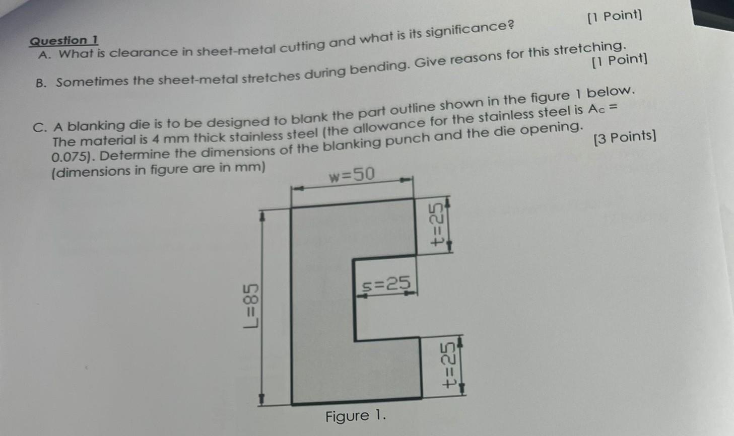 Solved Question 1 A. What is clearance in sheet-metal | Chegg.com
