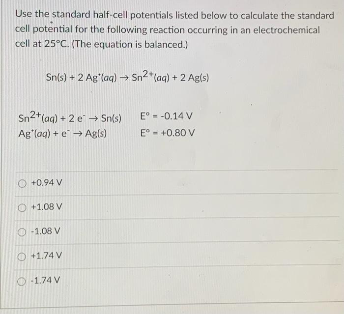 Solved Use the standard half-cell potentials listed below to | Chegg.com