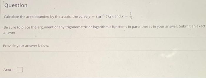 Solved Calculate the area bounded by the x-axis, the curve | Chegg.com