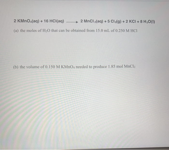 Solved 2 KMnO4(aq) + 16 HCl(aq) 2 MnCl2(aq) + 5 C12(g) + 2 | Chegg.com
