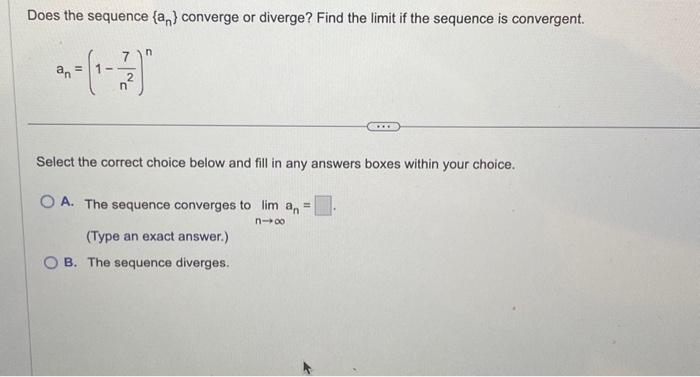 Solved Does the sequence {an} converge or diverge? Find the | Chegg.com
