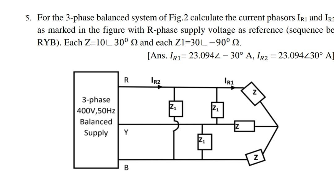 Solved 5. For the 3-phase balanced system of Fig.2 calculate | Chegg.com