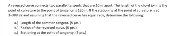 Solved A reversed curve connects two parallel tangents that | Chegg.com