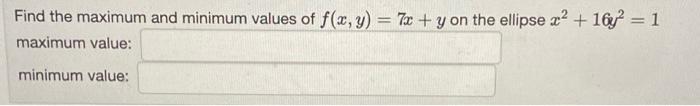 Solved Find The Maximum And Minimum Values Of F X Y 7x Y On