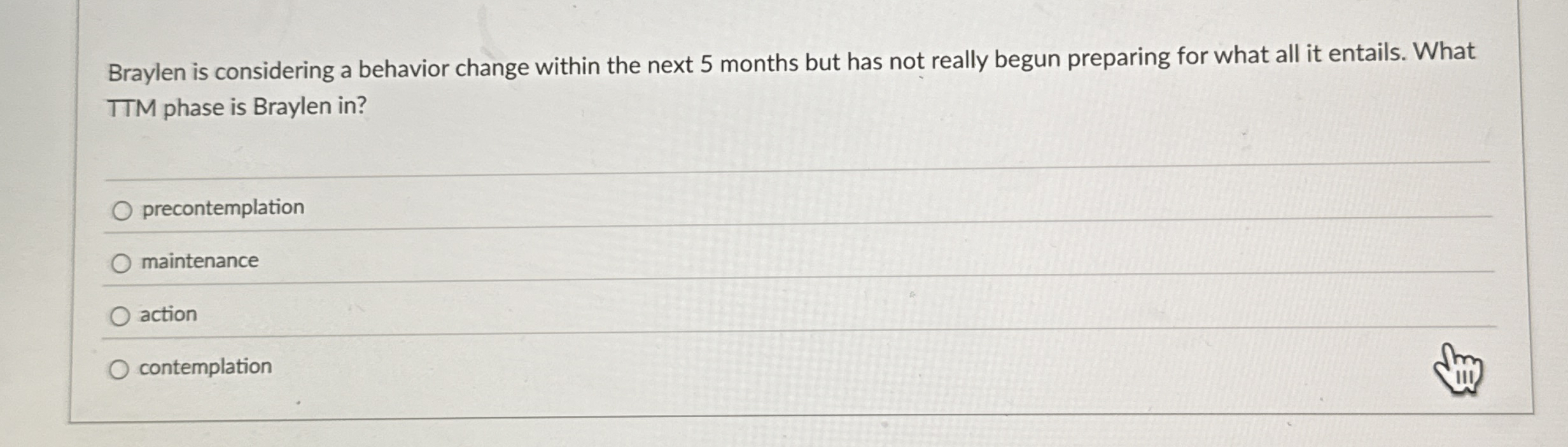 Solved Braylen is considering a behavior change within the | Chegg.com