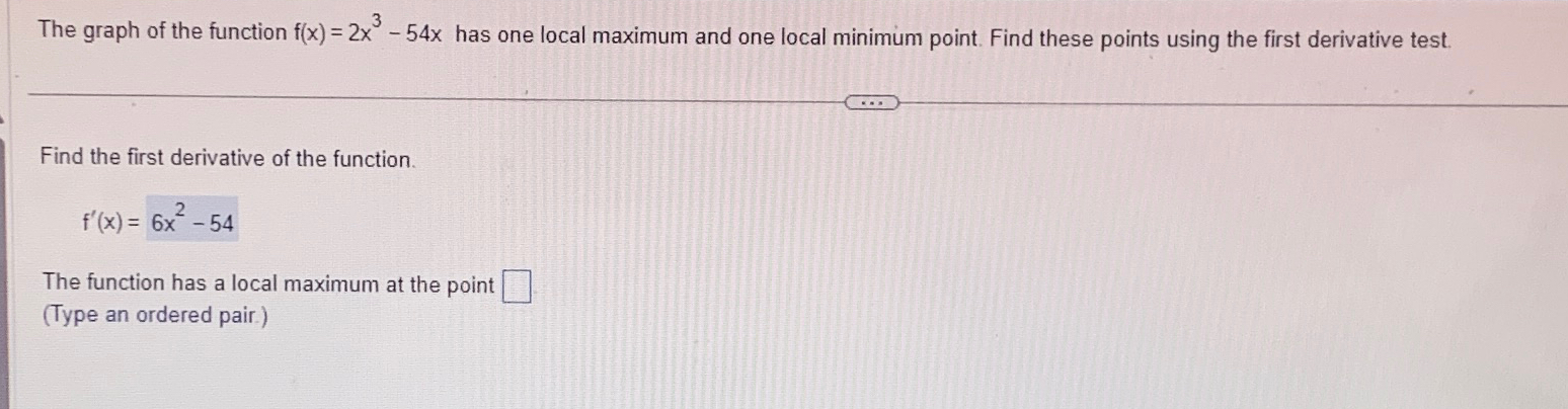 Solved The graph of the function f(x)=2x3-54x ﻿has one local | Chegg.com