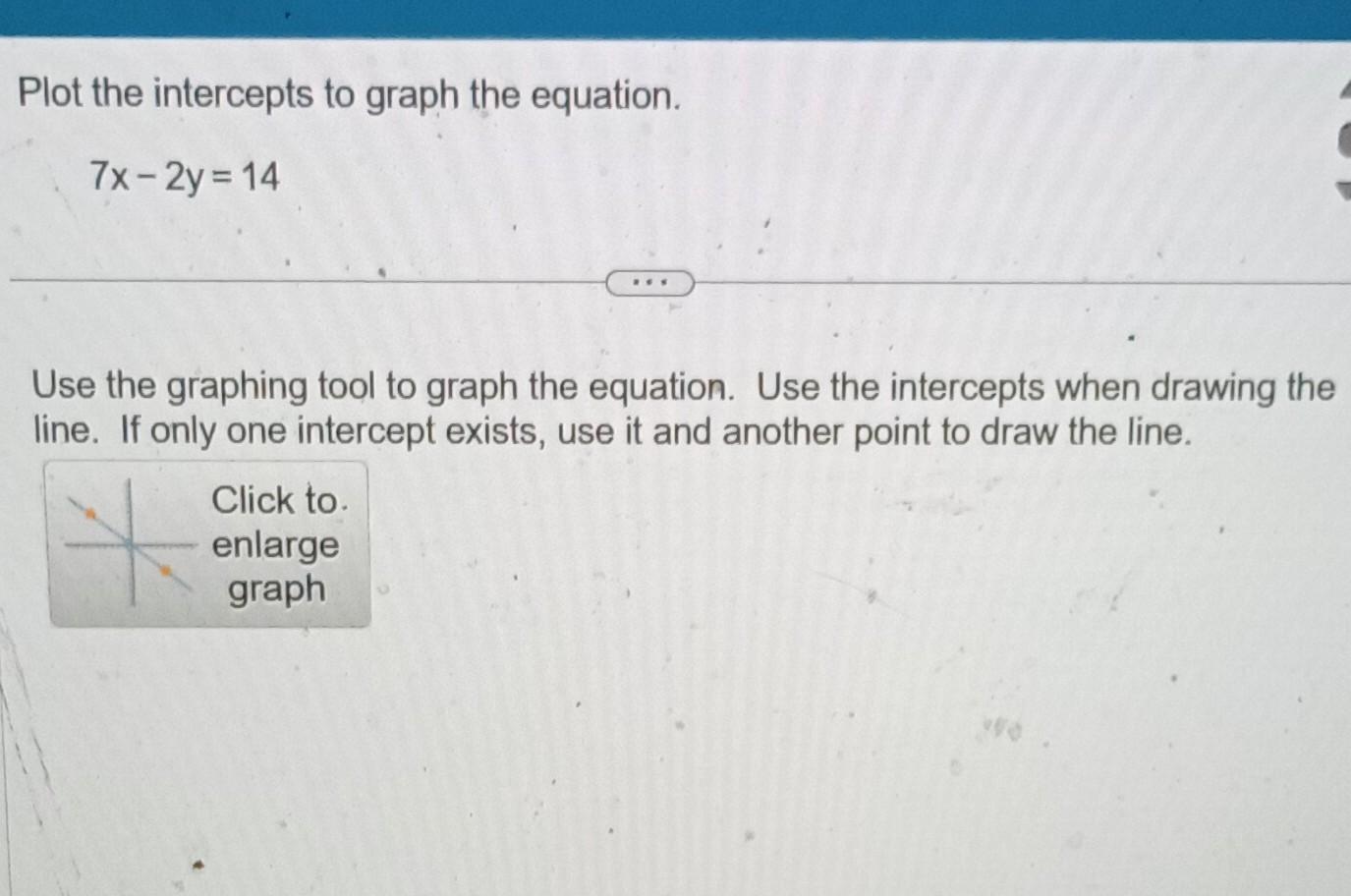 Solved Plot the intercepts to graph the equation. 7x−2y=14 | Chegg.com