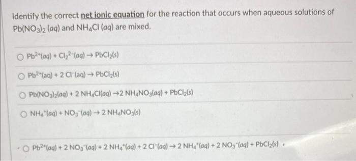Solved Identify the correct net ionic equation for the | Chegg.com