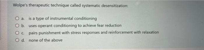 Solved Wolpe's therapeutic technique called systematic | Chegg.com