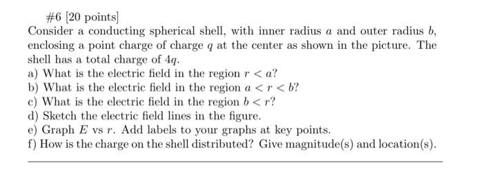 Solved #6[20 points ] Consider a conducting spherical shell, | Chegg.com