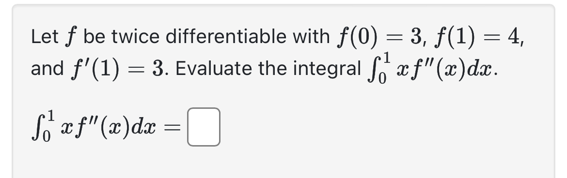 Solved Let f ﻿be twice differentiable with f(0)=3,f(1)=4, | Chegg.com